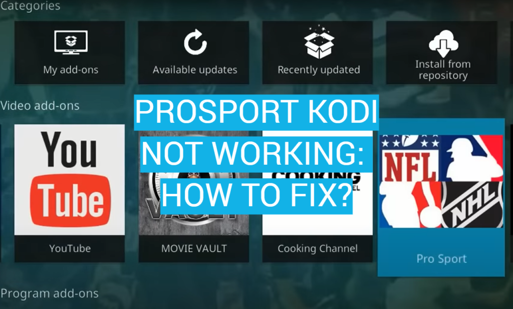 ProSport Kodi Not Working: How to Fix? - Kodiprofy