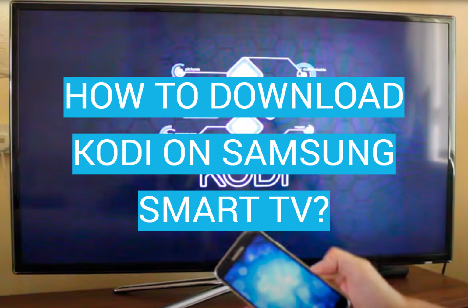 How to Download Kodi on Samsung Smart TV? - Kodiprofy